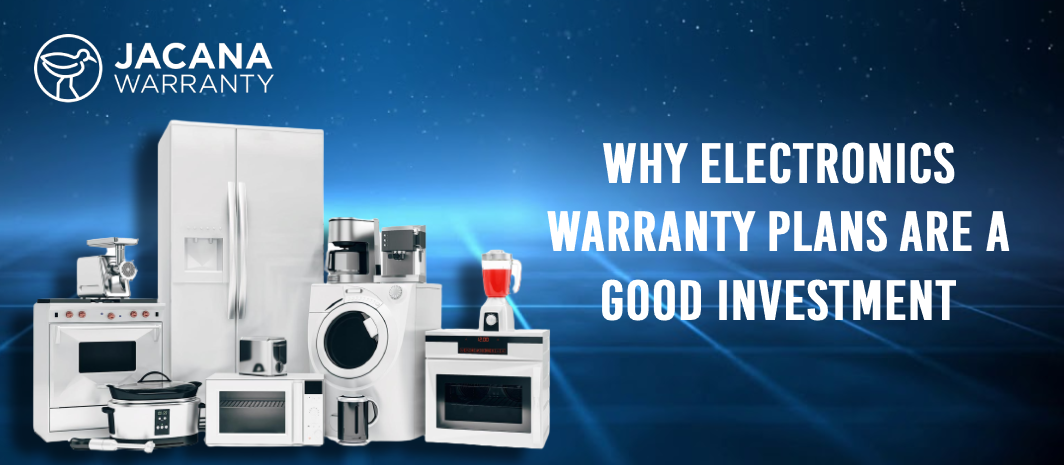 The Value of an Extended Warranty Plan for Your Electronic Appliances