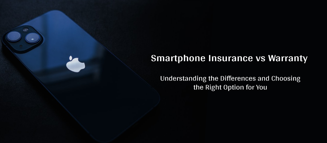 Smartphone Insurance vs Warranty: Understanding the Differences and ...